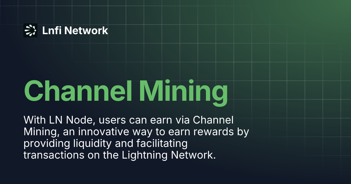 Channel Mining | Lnfi Network